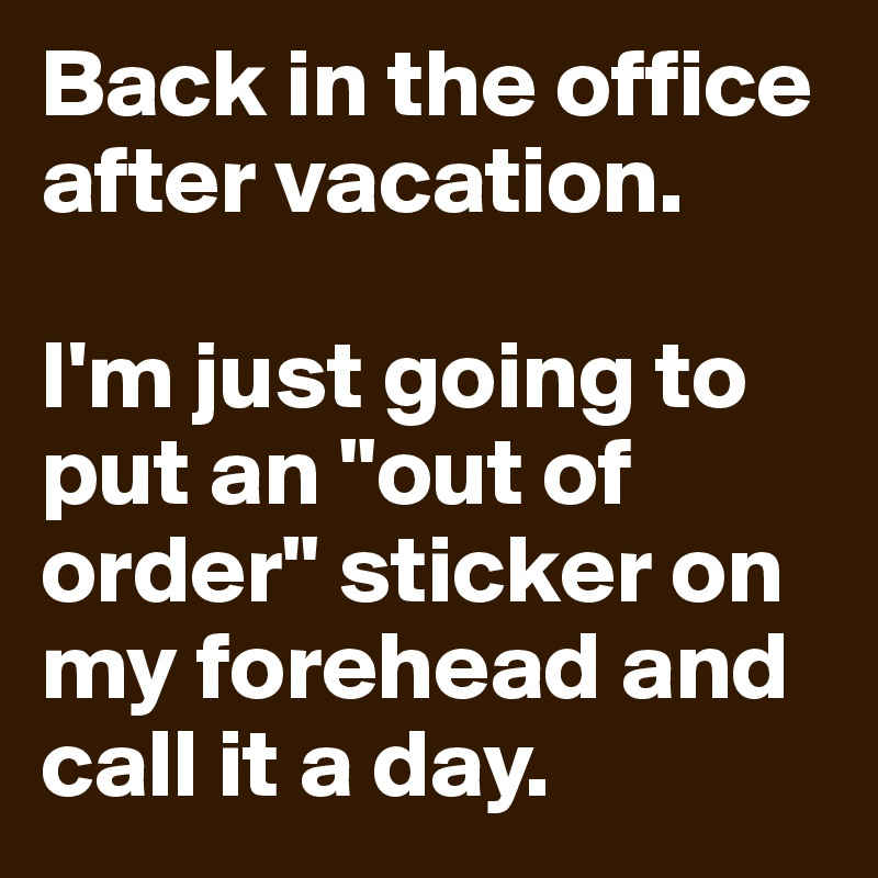 Back To Office After Vacation Quotes