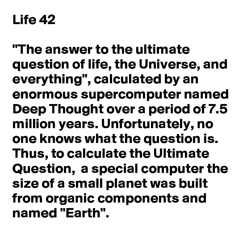 Life 42 Life 42