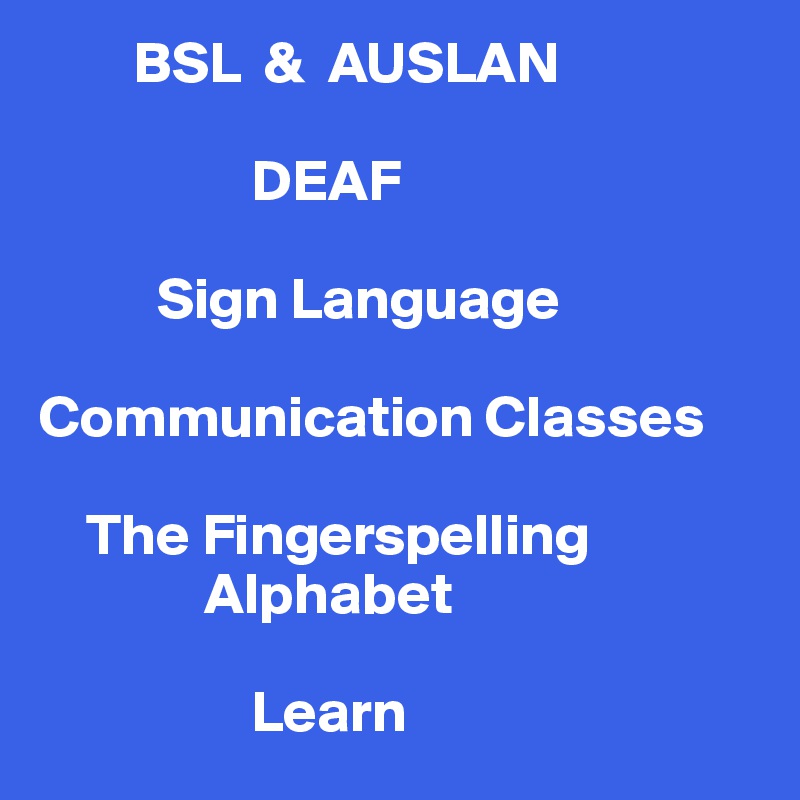 BSL & AUSLAN DEAF Sign Language Communication Classes The ...