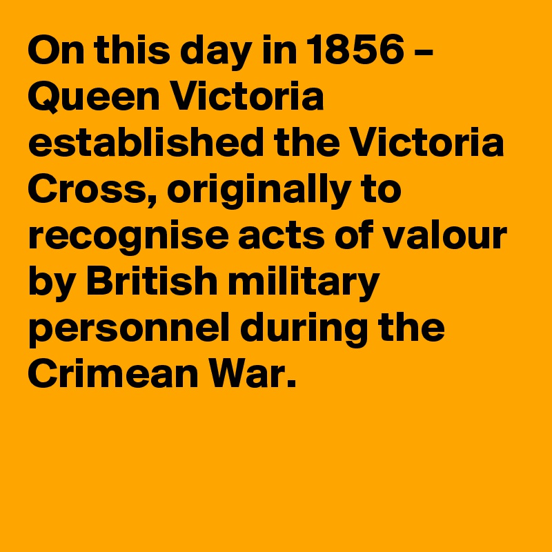 On this day in 1856 – Queen Victoria established the Victoria Cross ...