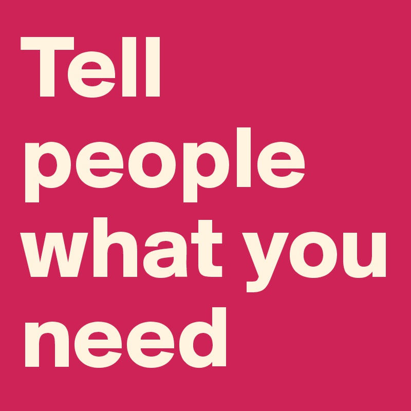 Tell people what you need - Post by Ziya on Boldomatic