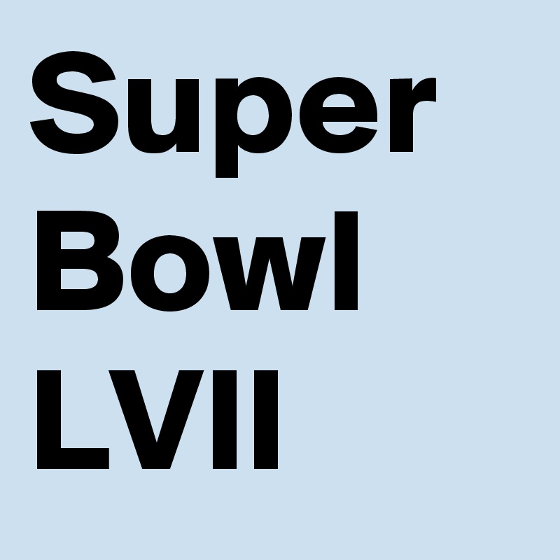 Super Bowl LVII - Post by EffortModel on Boldomatic