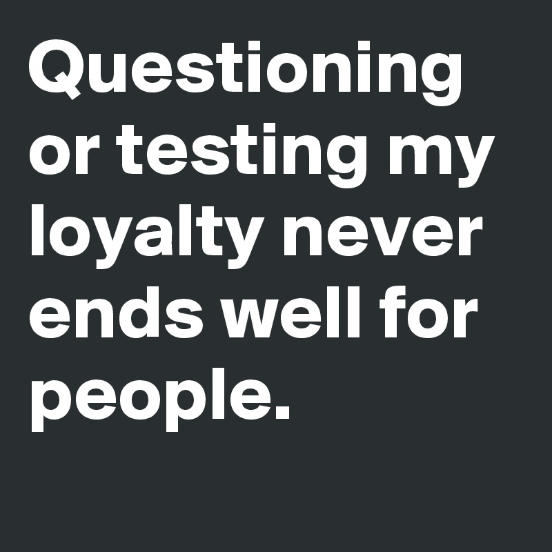 Testing Loyalty Quotes A Woman's Loyalty Is Tested When Her Man Has
