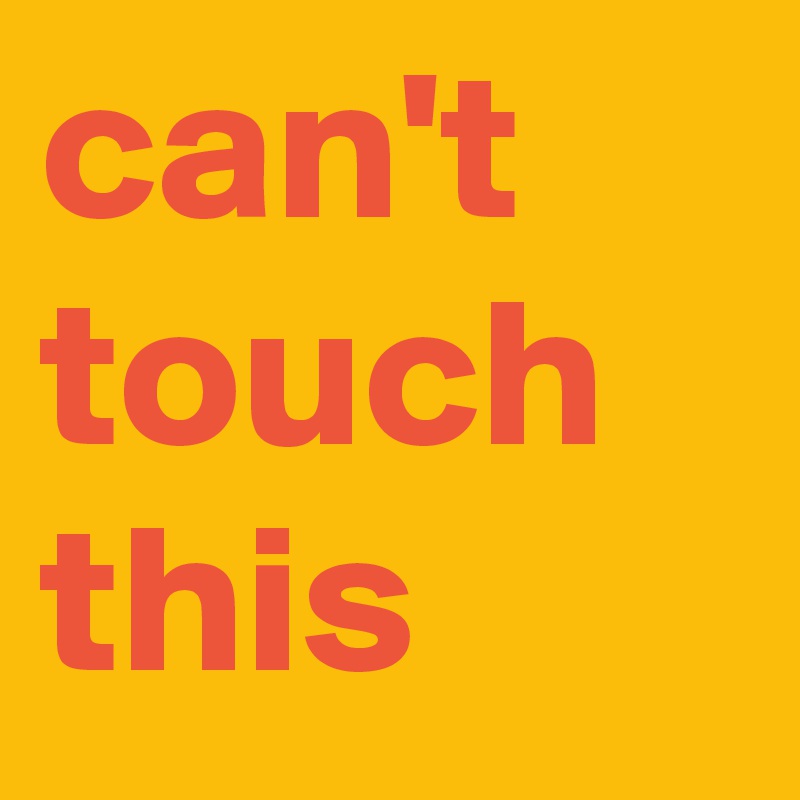 Can t Touch This Post By Wookie On Boldomatic